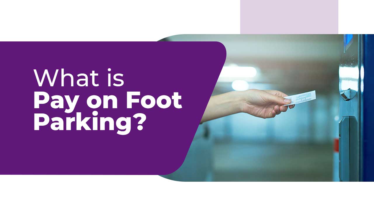 What is Pay on Foot Parking? - OMNE Technology
