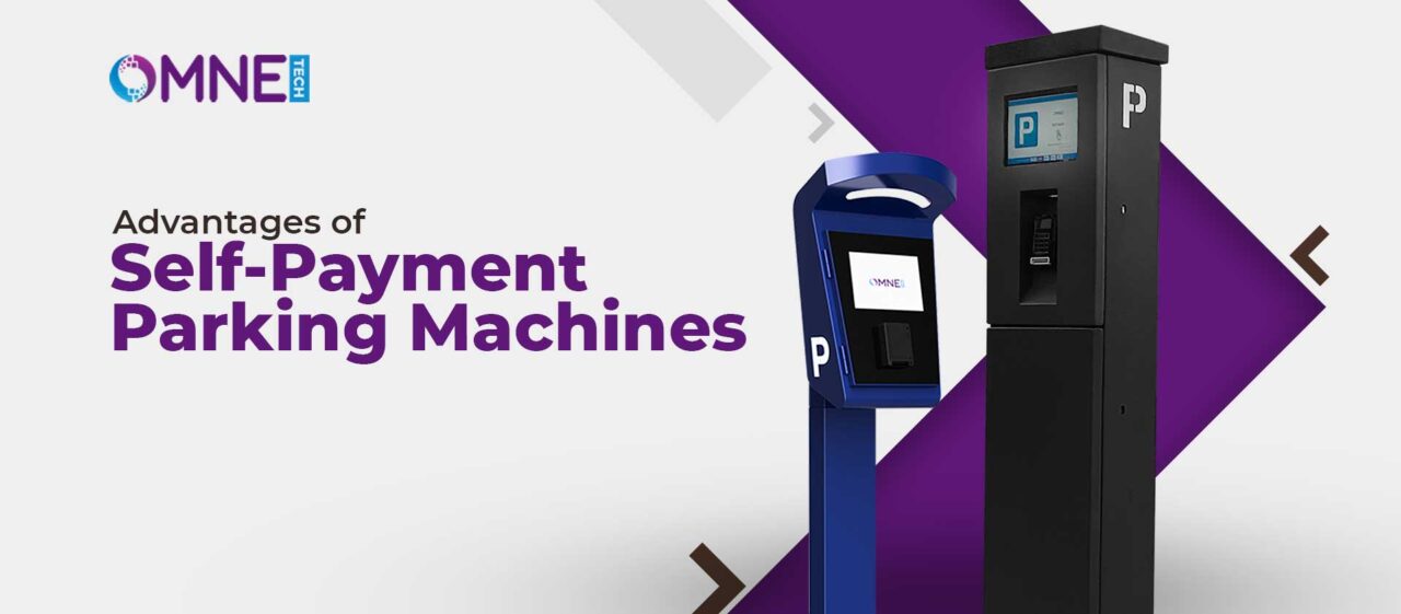 Advantages of Self-Payment Parking Machines - OMNE Technology