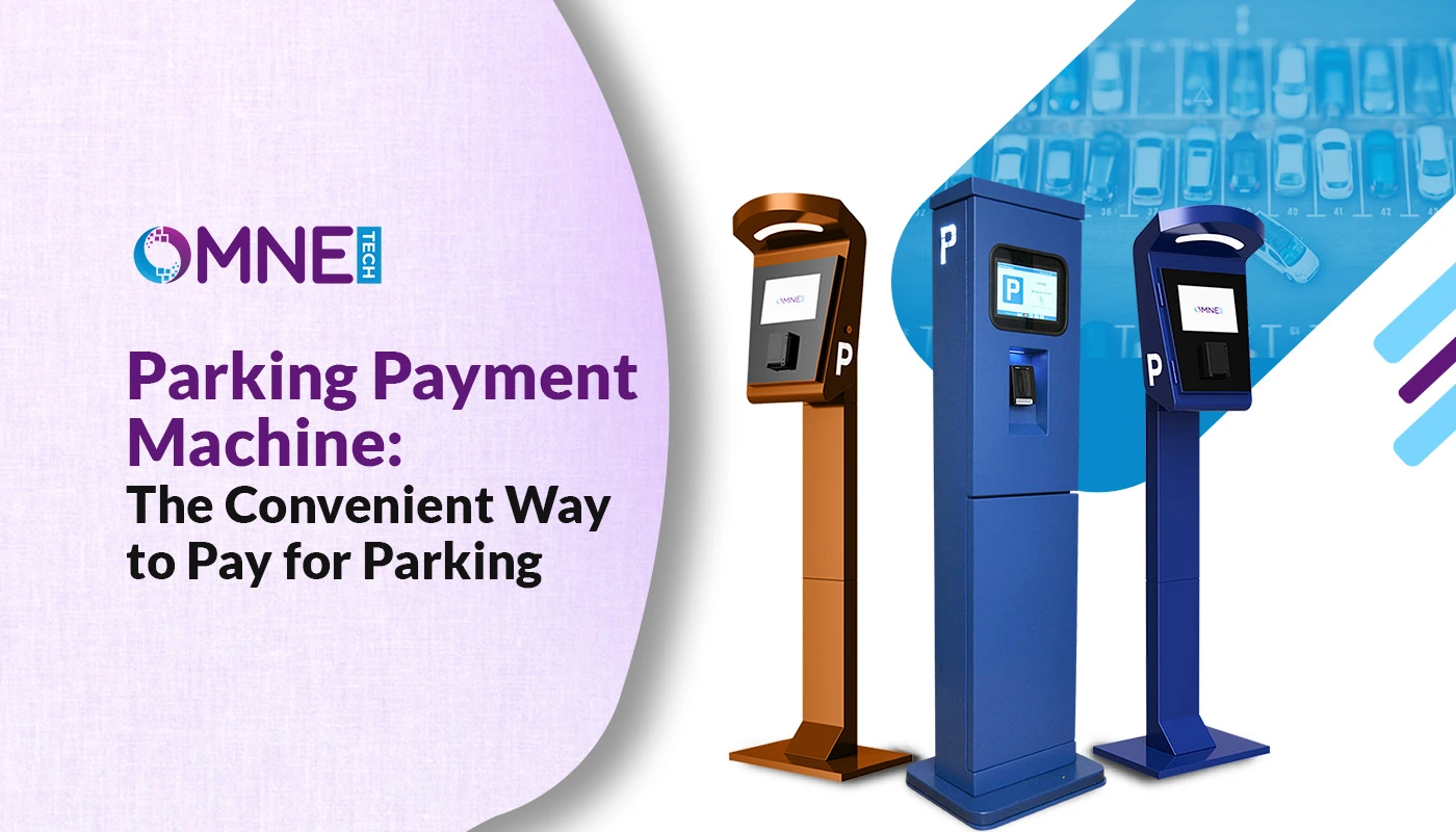 Parking Payment Machines: The Convenient Way to Pay for Parking - OMNE ...